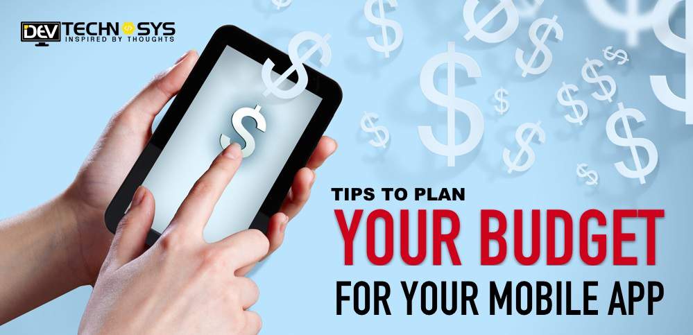 Best Tips to Plan your Budget for Your Mobile App