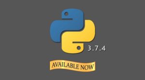 Know About The Changes And Fixes Of Python 3.7.4