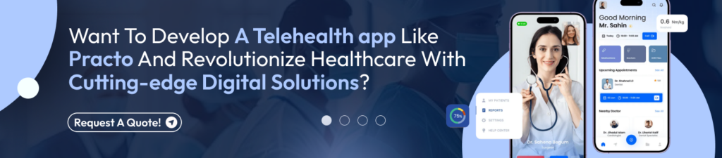 A Guide To Develop Telehealth App Like Practo In 2024