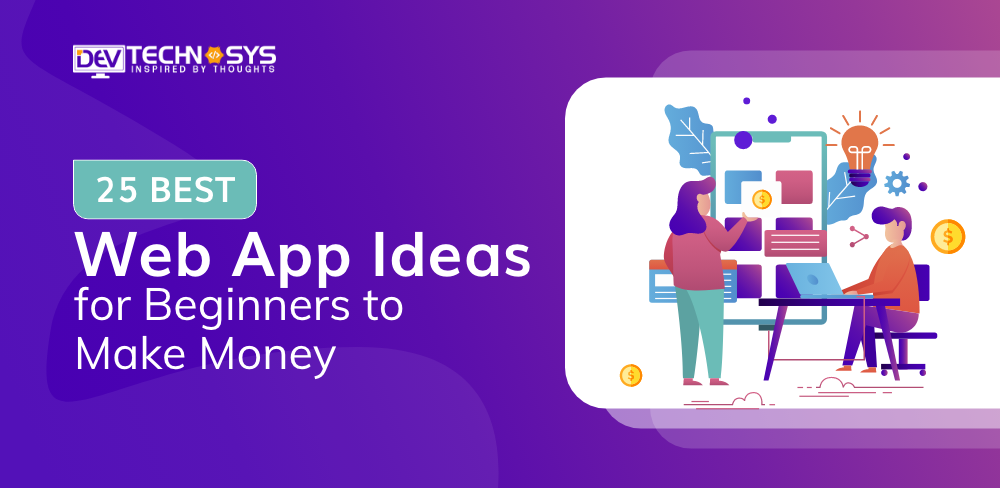 Web App Ideas For Beginners To Make Money In 2023