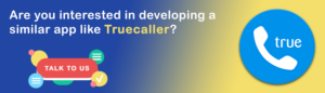 How To Develop An App Like Truecaller In 2024