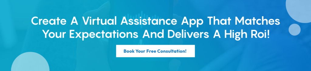7 Easy Steps To Build A Virtual Assistant App In 2024