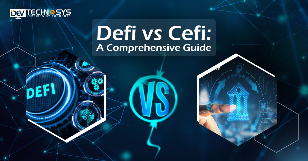 Cefi Vs Defi Archives - Dev Technosys Cefi Vs Defi Archives - Dev Technosys