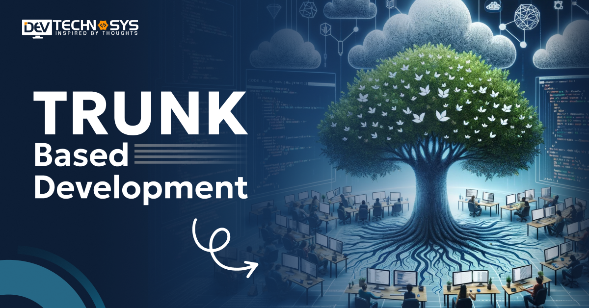 Trunk Based Development In 2025 An Ultimate Guide