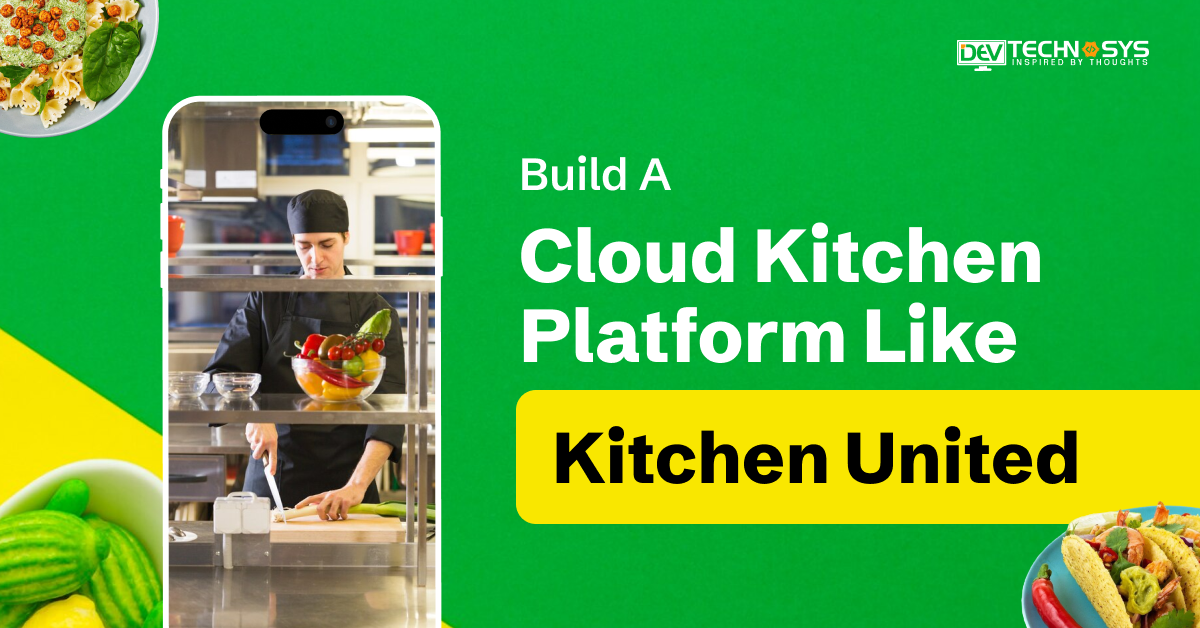 Build A Cloud Kitchen Platform Like Kitchen United
