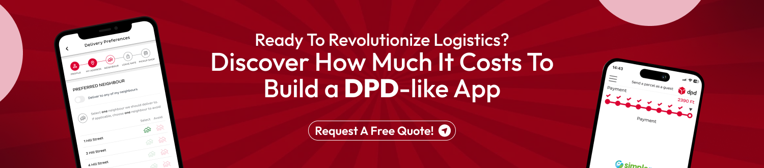 Create A Courier Delivery App Like DPD: Features & Cost