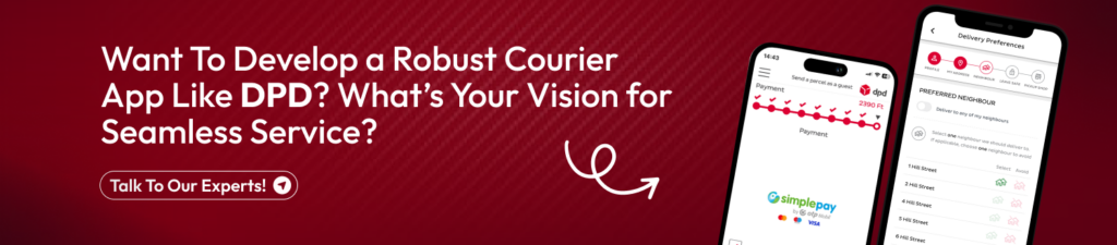 Create A Courier Delivery App Like DPD: Features & Cost