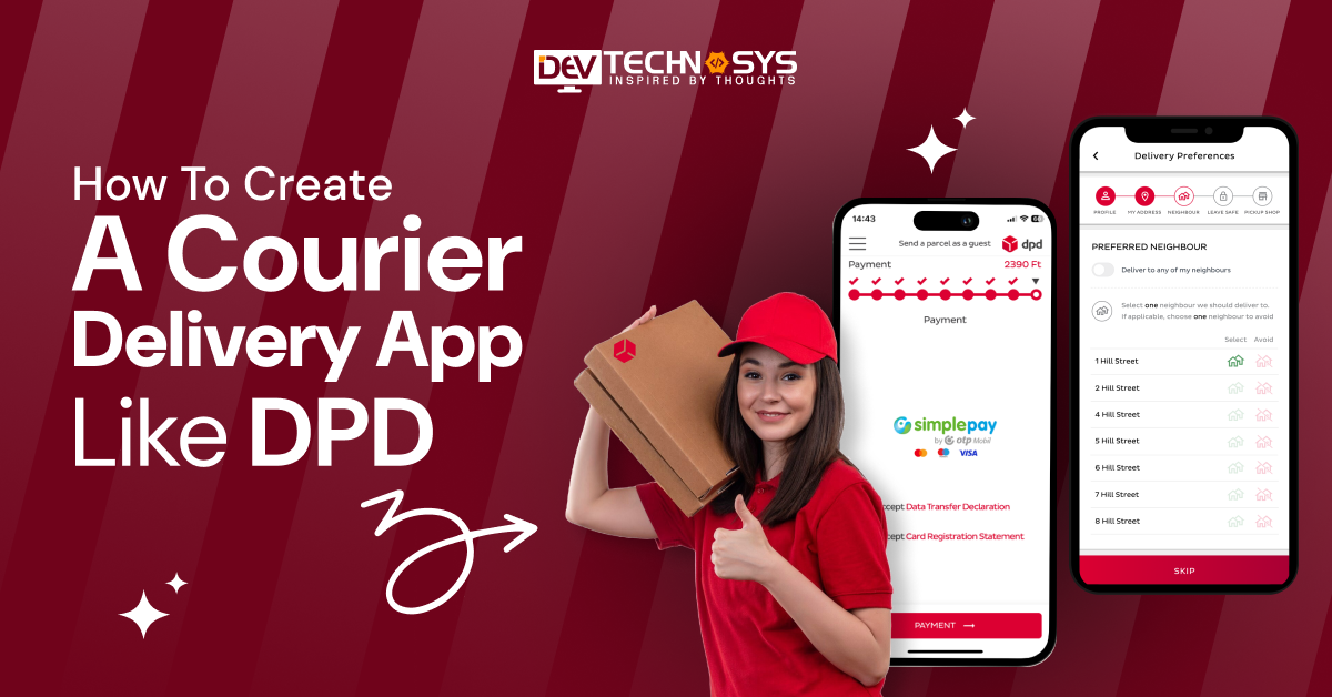 Create A Courier Delivery App Like DPD: Features & Cost