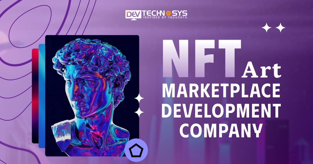 NFT Art MarketPlace Development Company In 2025