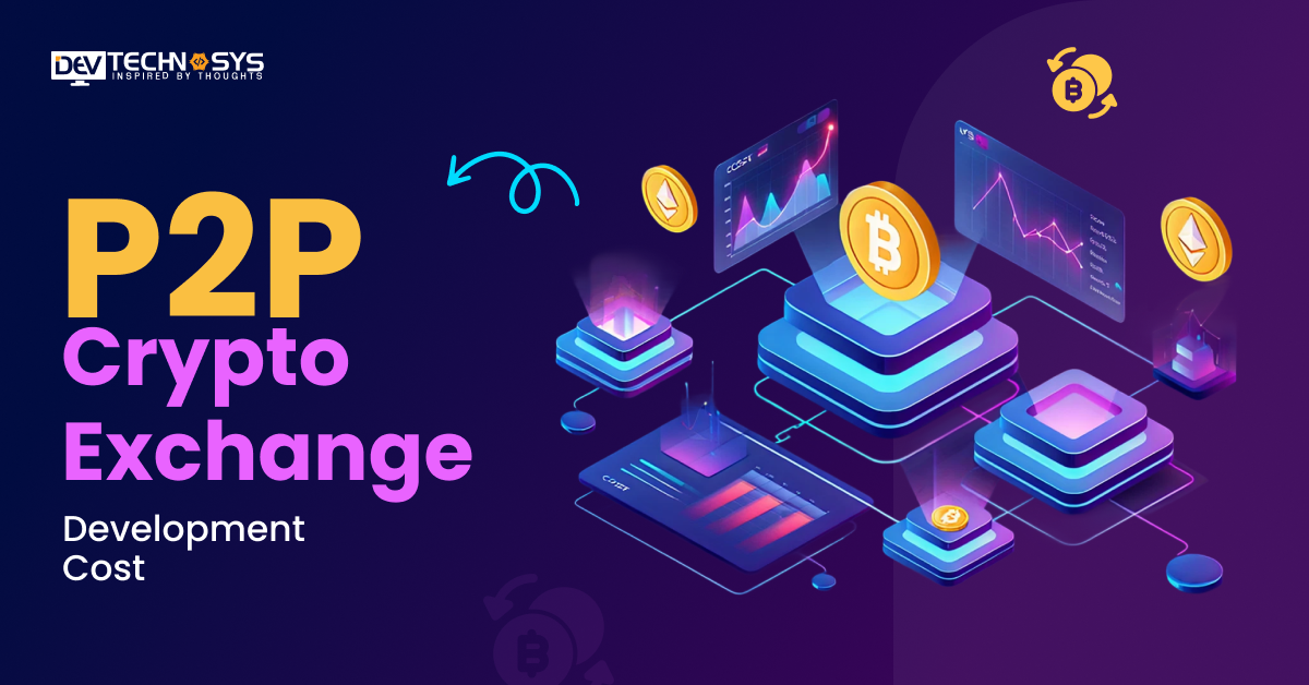 P2P Crypto Exchange Development Cost 2026: Best Guide
