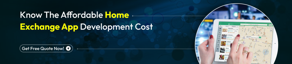 5 Easy Steps To Build A Home Exchange App: Features, Cost