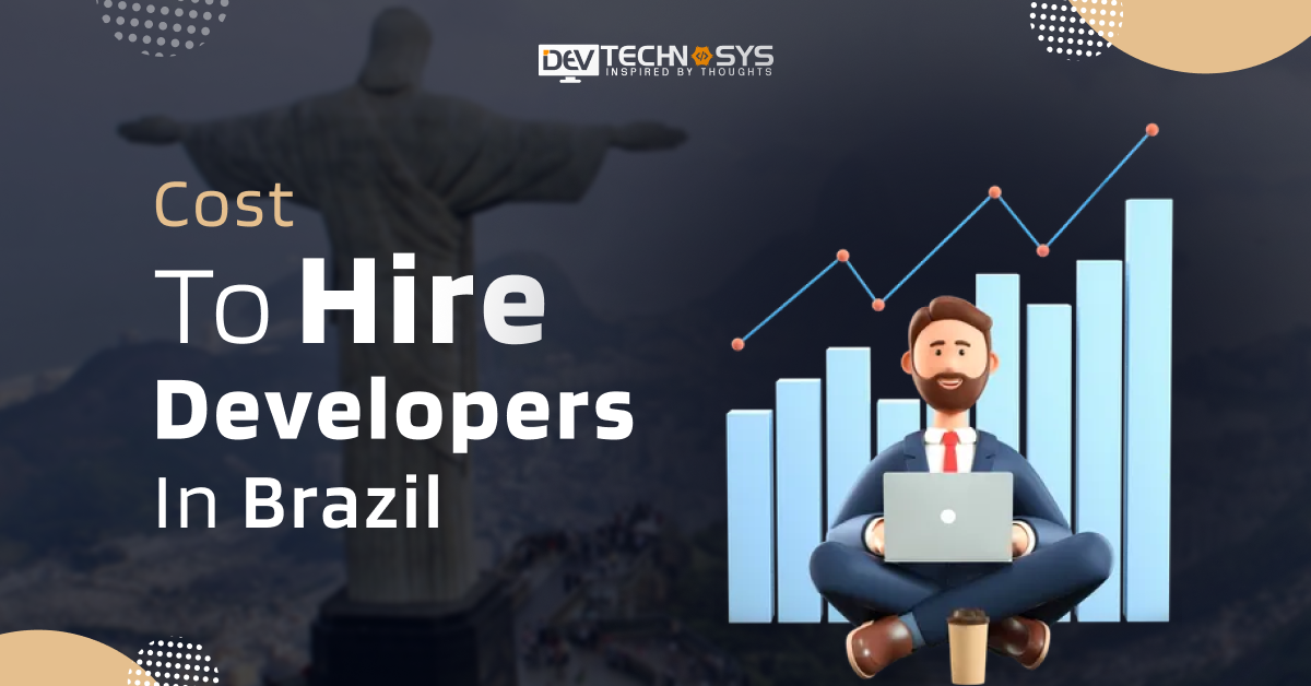 Cost To Hire Developers In Brazil In 2025