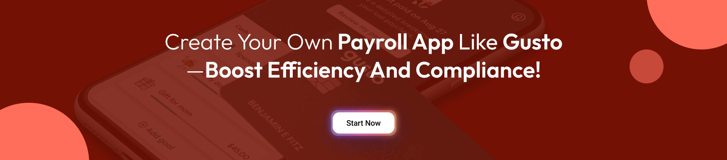 7 Key Steps To Develop A Payroll App Like Gusto In 2025