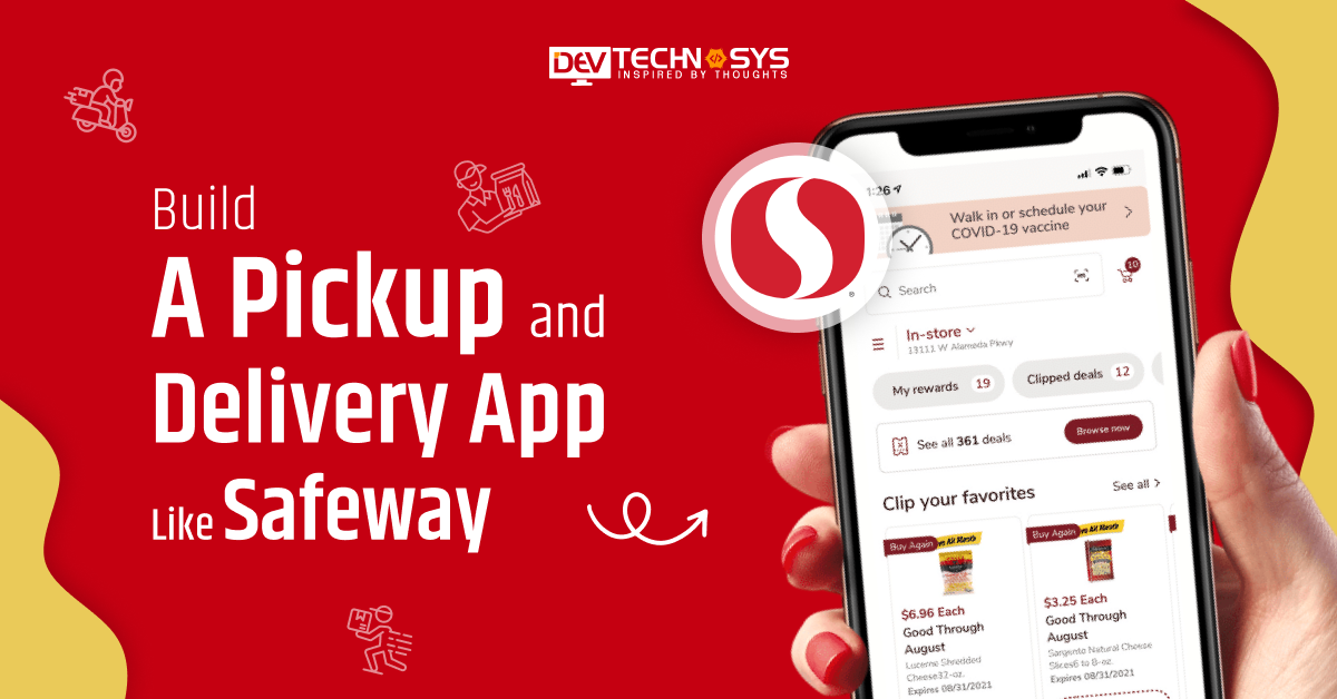 5 Key Steps To Build A Pickup And Delivery App Like Safeway