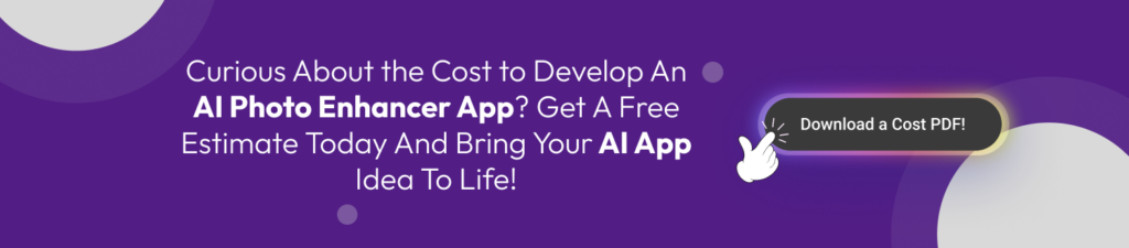 Develop An AI Photo Enhancer App In 7 Easy Steps In 2025