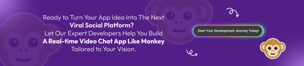 7 Easy Steps To Build An App Like Monkey: Random Video Chat