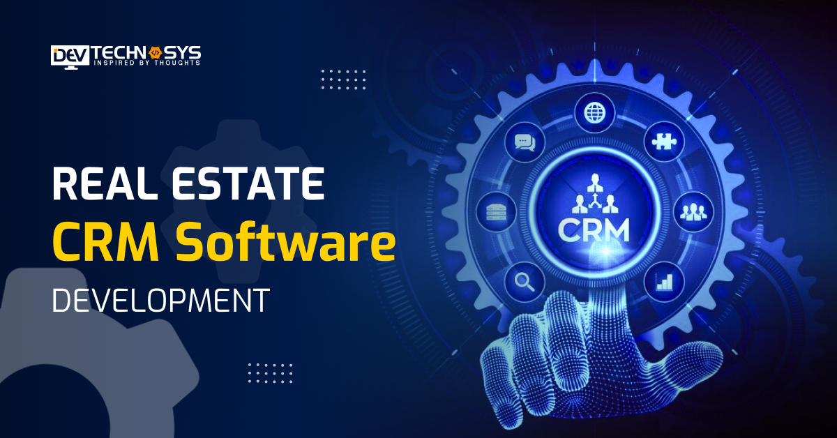 Real Estate CRM Software Development: Cost & Features