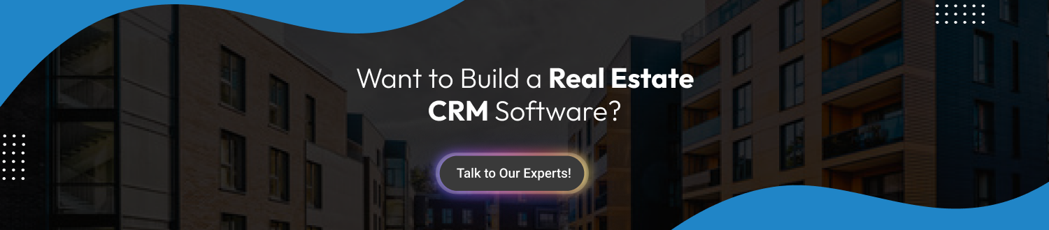 Real Estate CRM Software Development: Cost & Features