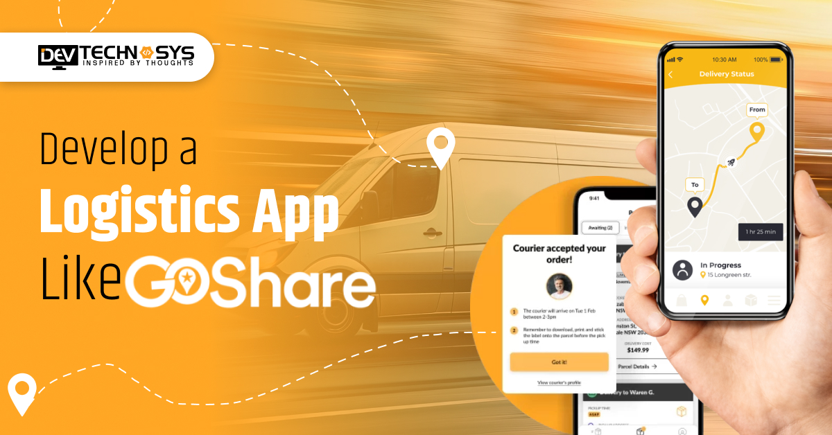 6 Steps To Develop A Logistics App Like Goshare In 2025