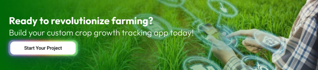 How To Build A Crop Growth Tracking App In 2025?