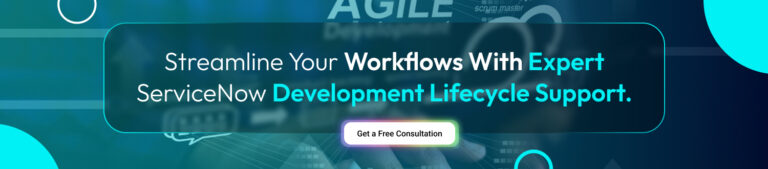 ServiceNow Development Lifecycle: An Ultimate Guide In 2025