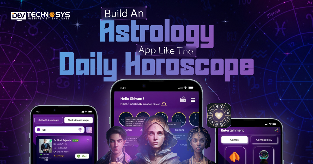 Steps To Build An Astrology App Like The Daily Horoscope