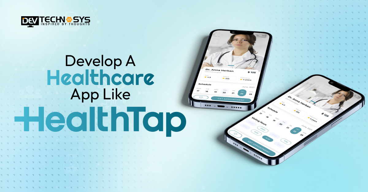 Develop A Healthcare App Like HealthTap - A Quick Guide