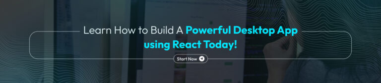 Easy Ways To Build A Desktop App With React In 2025?