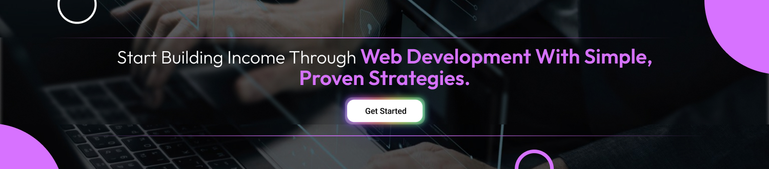 Easy Ways To Make Money With Web Development In 2025?