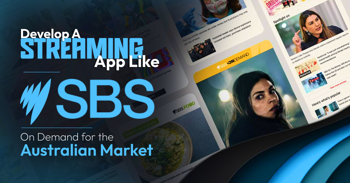 Develop An App Like SBS On Demand In Australian In 7 Steps