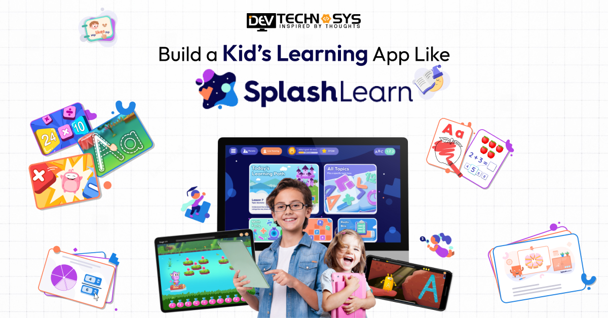 Build A Kids Learning App Like SplashLearn In 2025