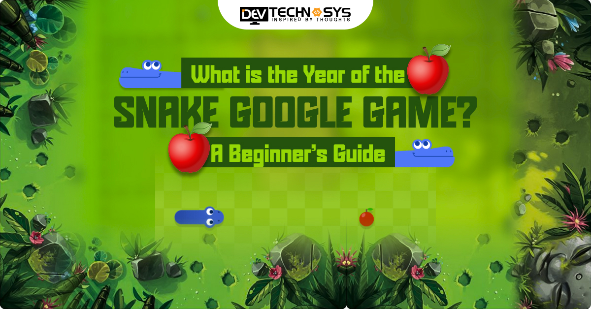 What Is The Year Of The Snake Google Game