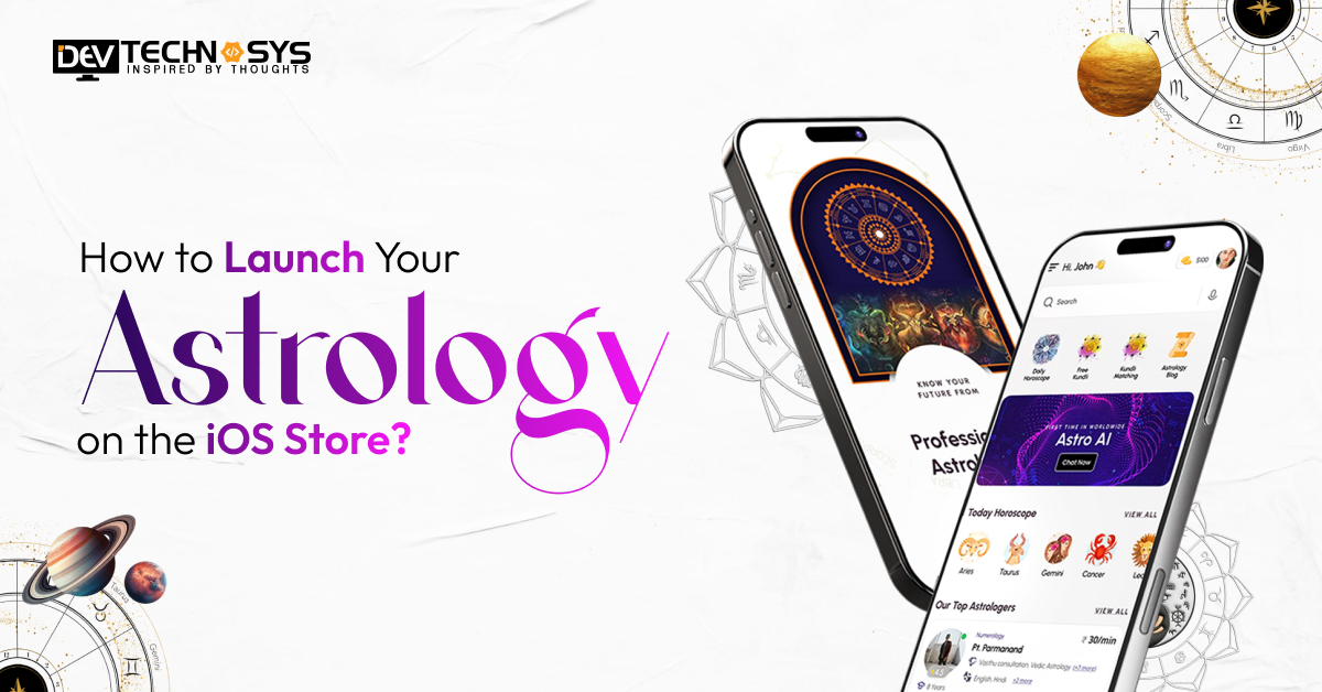 How To Launch Your Astrology App On The IOS Store In 2025