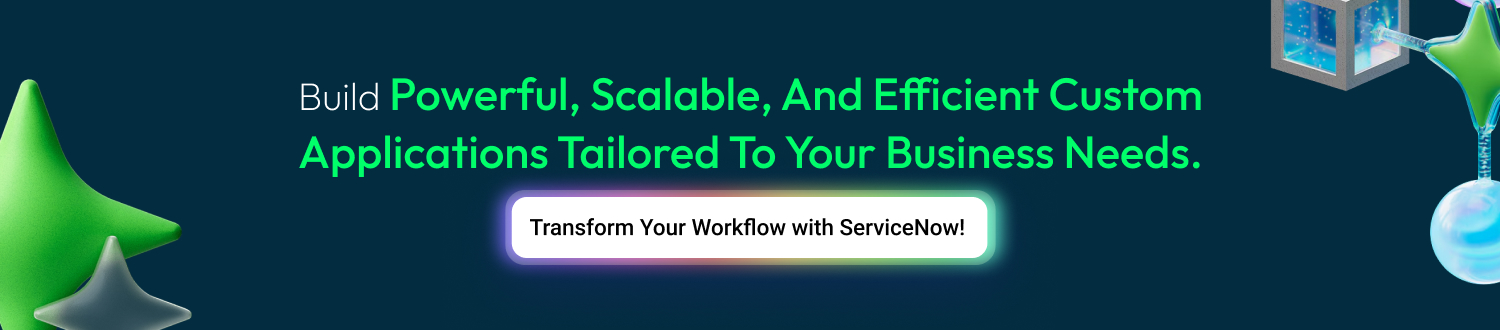 Build Custom Applications On ServiceNow Platform