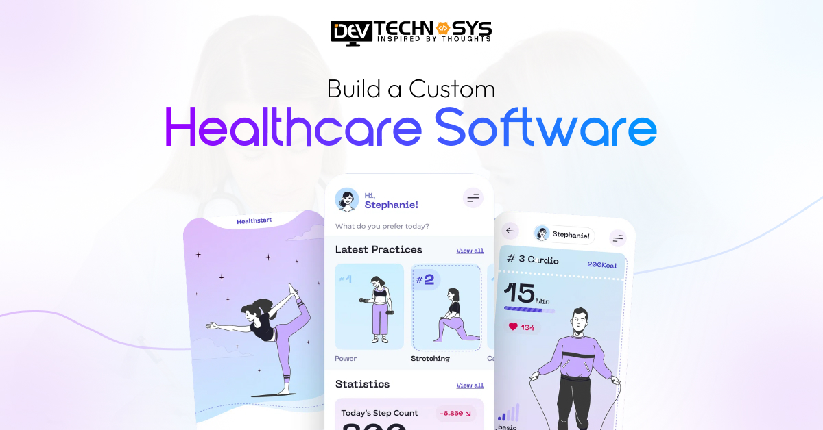 How To Build A Custom Healthcare Software For Your Hospital In 2025