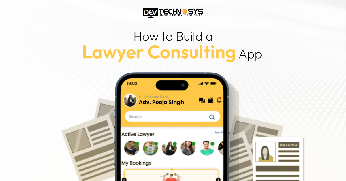 Top 7 Steps To Build A Lawyer Consulting App