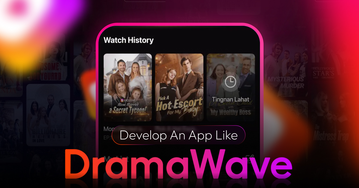 Develop An App Like DramaWave Archives - Dev Technosys