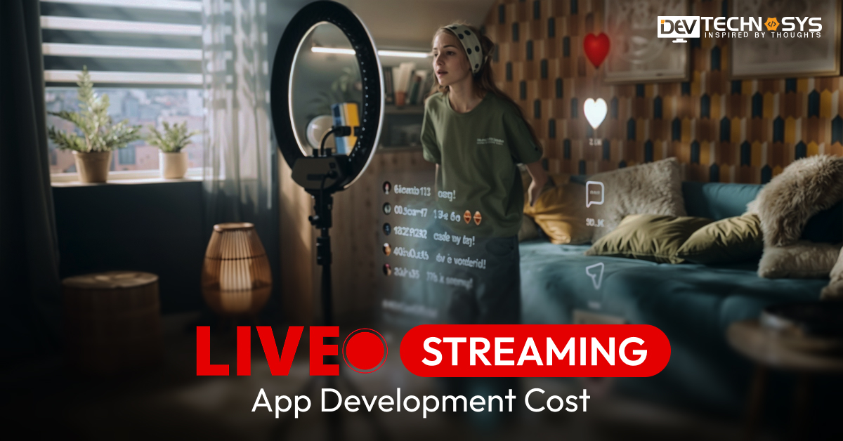 Live Streaming App Development Cost: 2025 Expert Guide