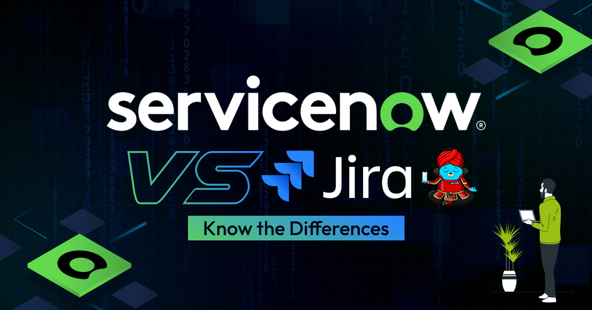 ServiceNow VS Jira: Know The Basic Differences