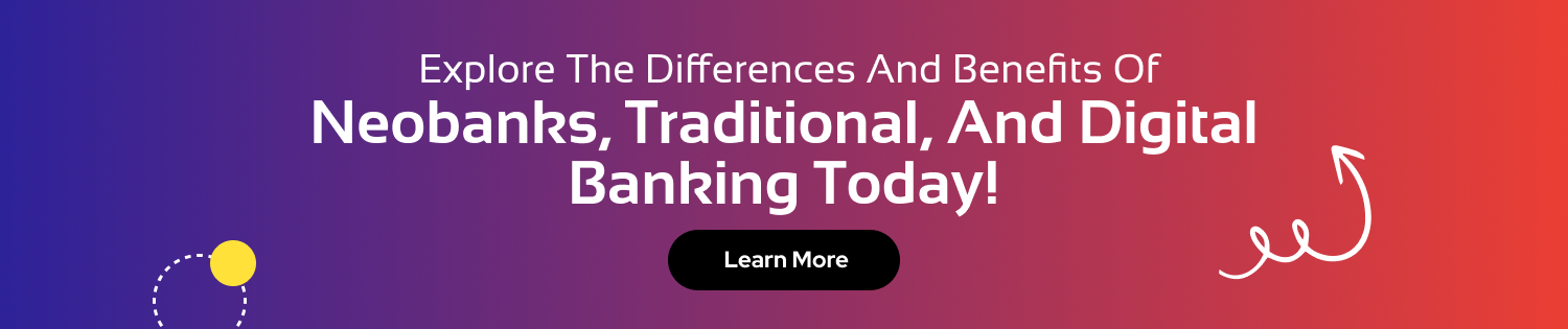 Neobank Vs Traditional Bank Vs Digital Bank Comparison 2026