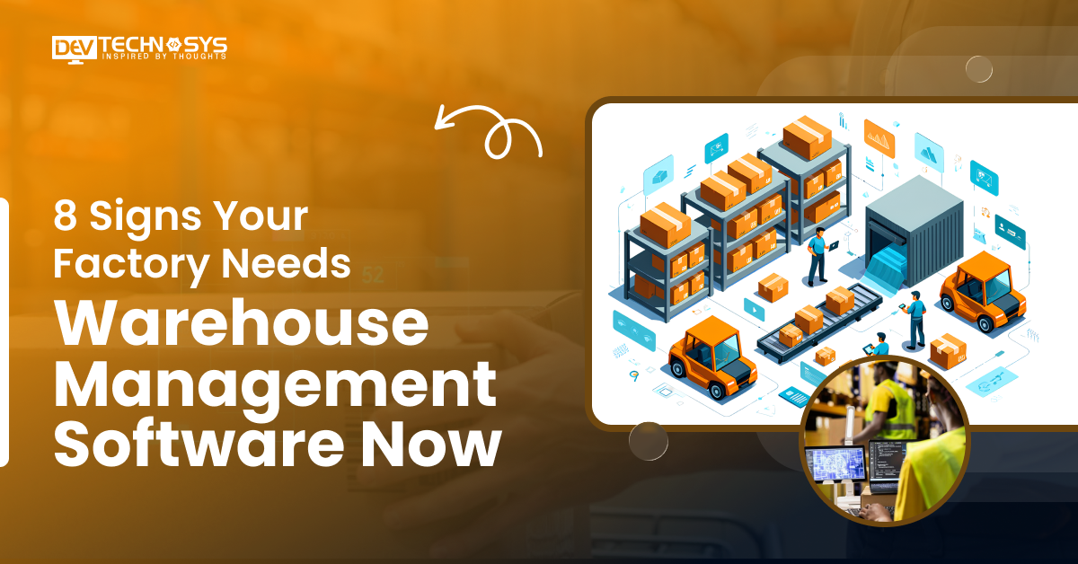 8 Factory Signs You Need Warehouse Management Software